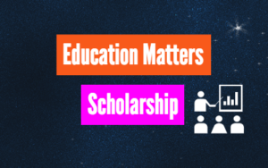 Education Matters Scholarship – $5,000 – Apply Annually by November 30 ...