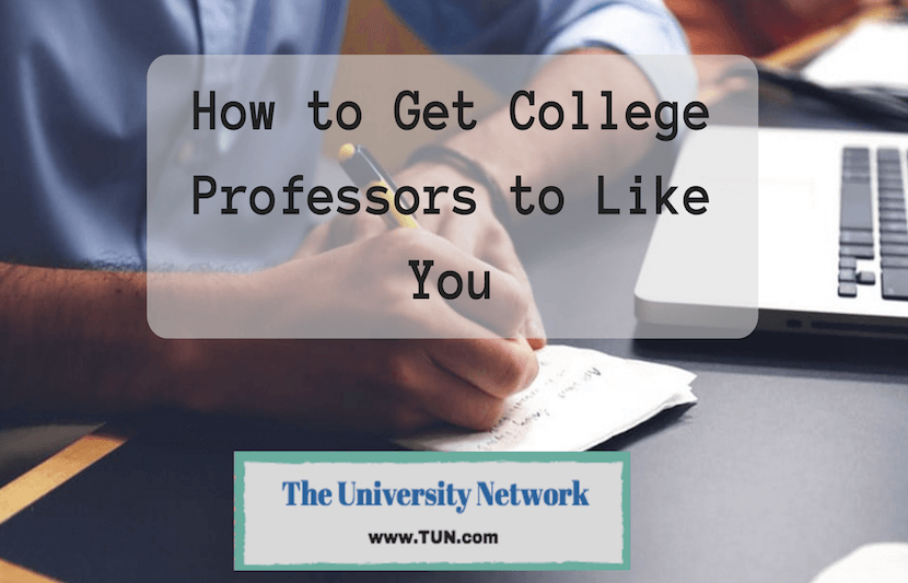 How to Get College Professors to Like You | The University Network