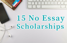 15 No Essay Scholarships Worth $50,000+ | TUN