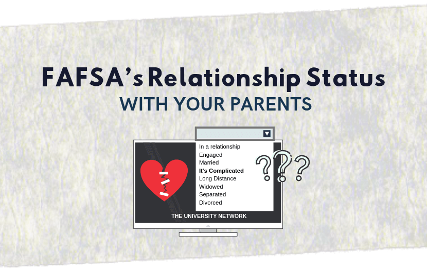 FAFSA’s Relationship Status with Your Parents | The University Network