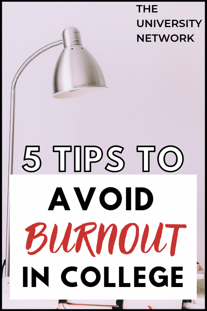 5 Tips for College Students to Avoid Burnout | The University Network