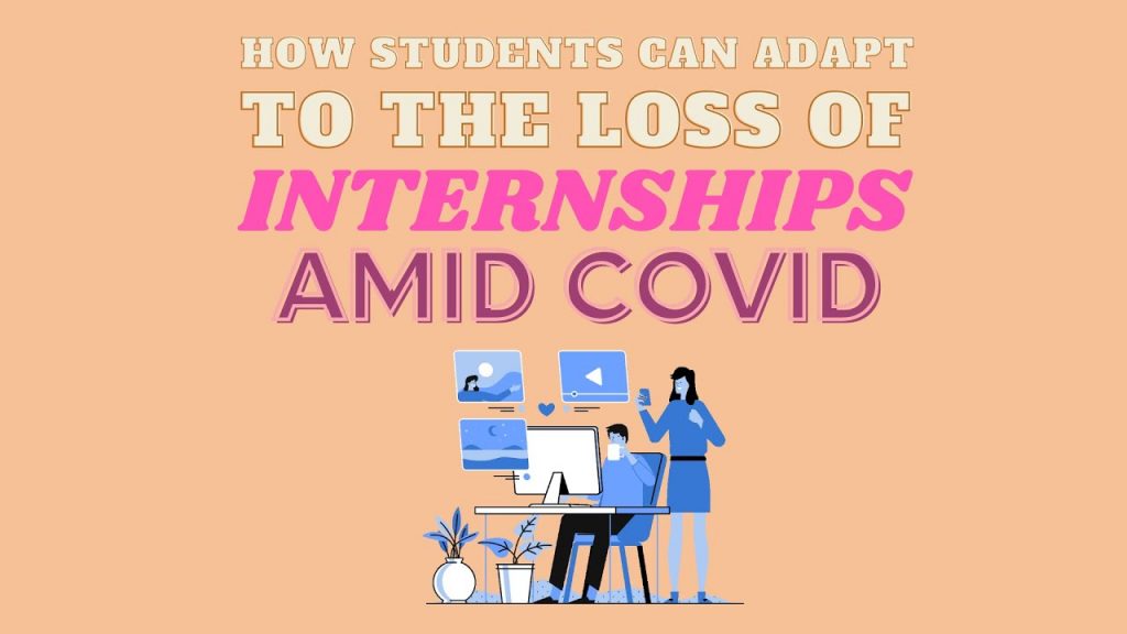 How Students Can Adapt To The Loss of Internships Amid COVID ...