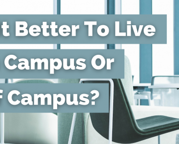 Is It Better To Live On Campus Or Off-Campus?