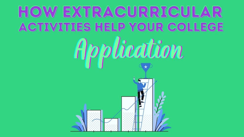 How Extracurricular Activities Help Your College Application ...