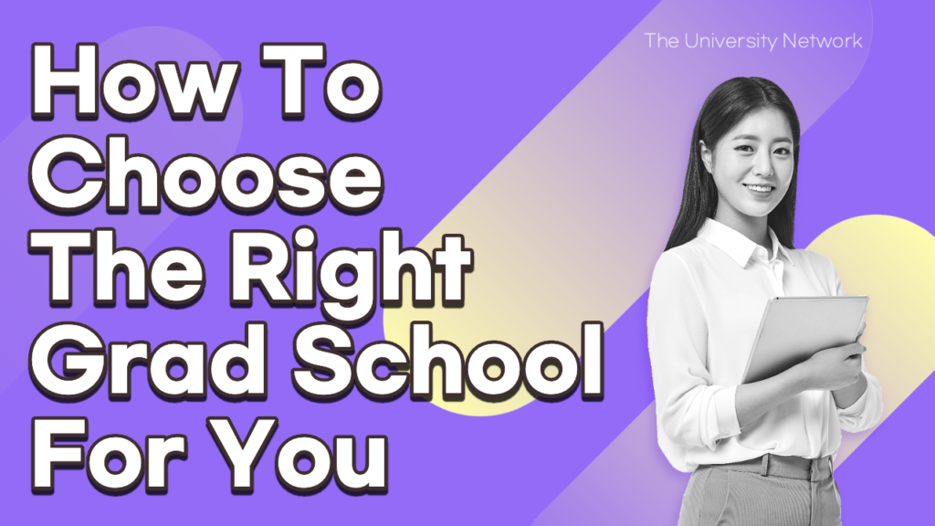 How to Choose the Right Grad School for You | TUN