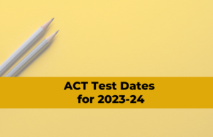 ACT Test Dates for 2023-24 | The University Network