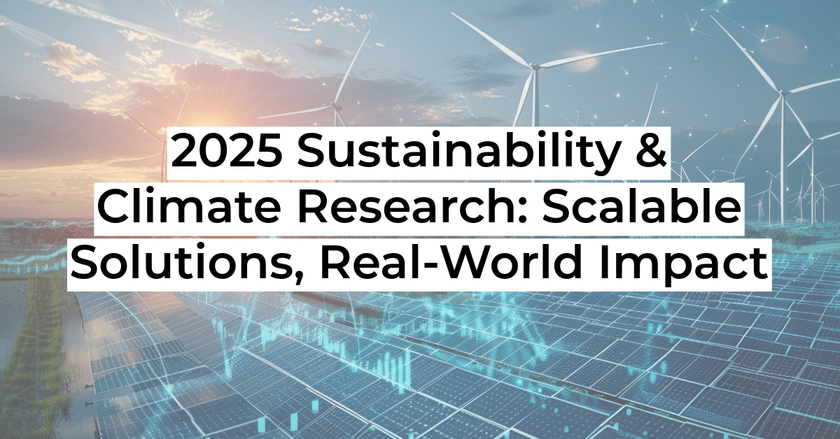 Ricerca sulla sostenibilità e sul clima nel 2025: soluzioni scalabili ...