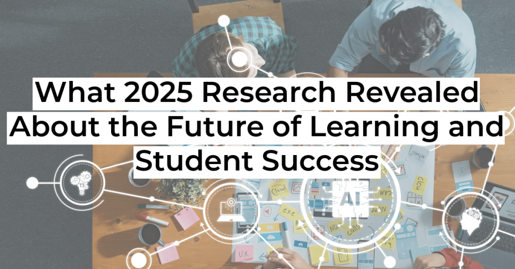 What 2025 Research Revealed About the Future of Learning and Student Success - TUN