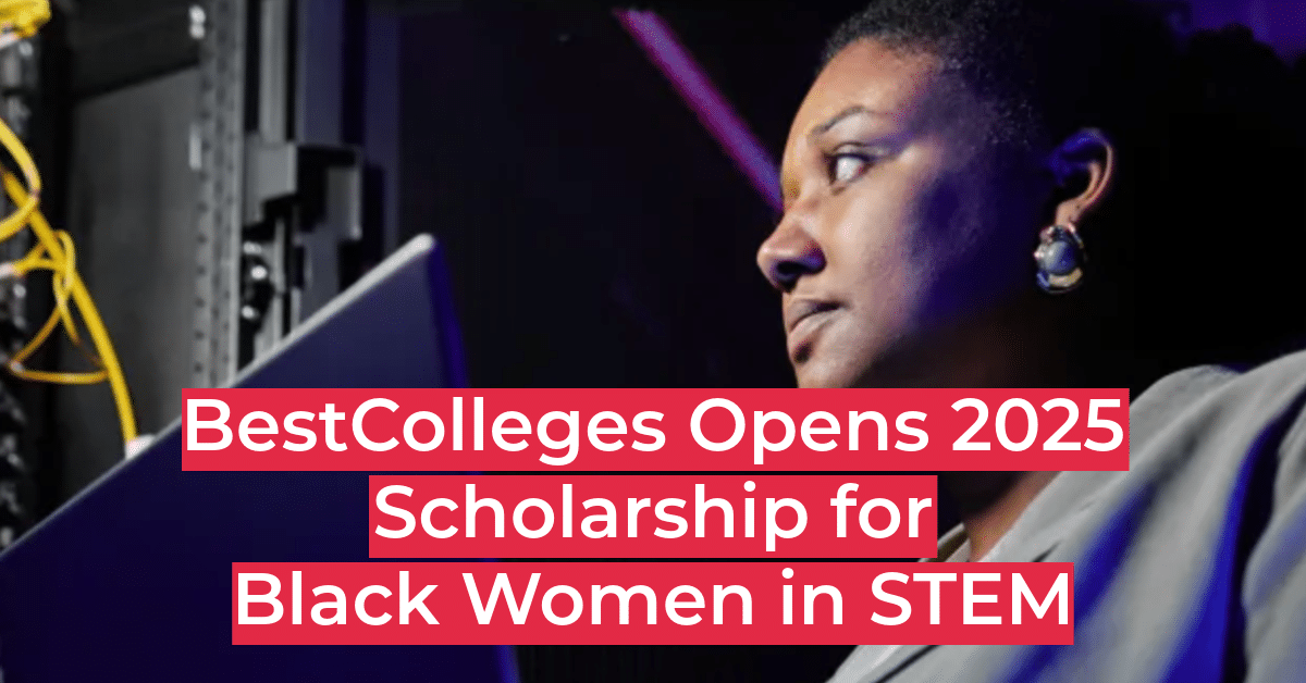 BestColleges Opens 2025 Scholarship for Black Women in STEM Featured Image | TUN